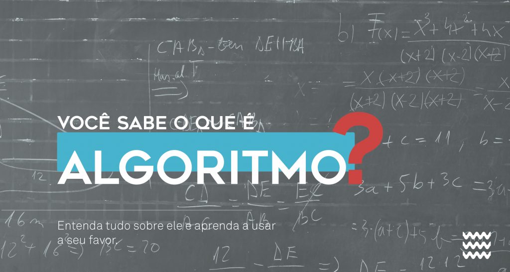 Algoritmo, saiba mais sobre ele.